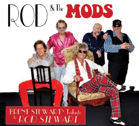 Rod & The Mods featuring Brent Stewart “A Tribute to Rod Stewart ...